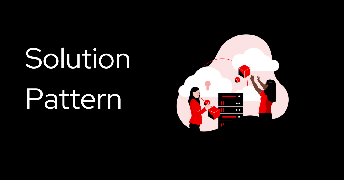 Solution Patterns from Red Hat | Red Hat Developer